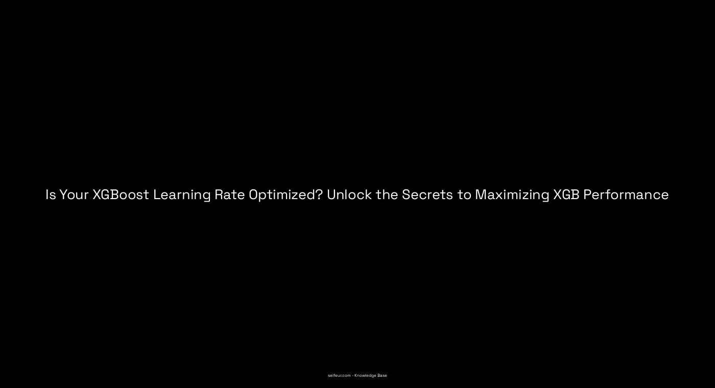 Is Your XGBoost Learning Rate Optimized? Unlock the Secrets to ...