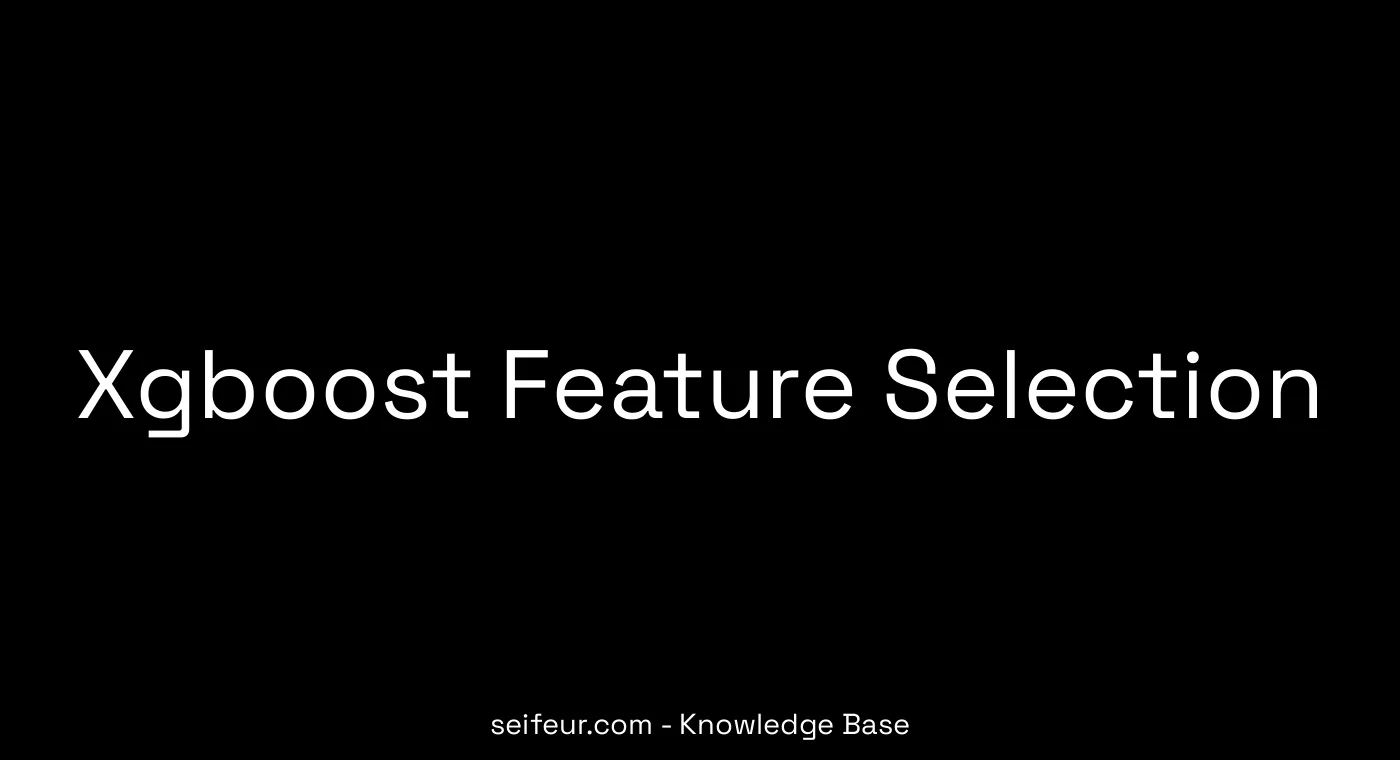 Unleashing The Power Of Xgboost How To Optimize Feature Selection With Xgboost Algorithm